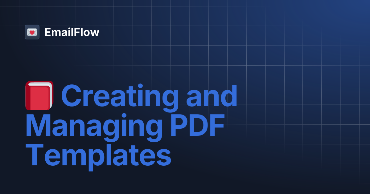 📕 Creating and Managing PDF Templates | EmailFlow